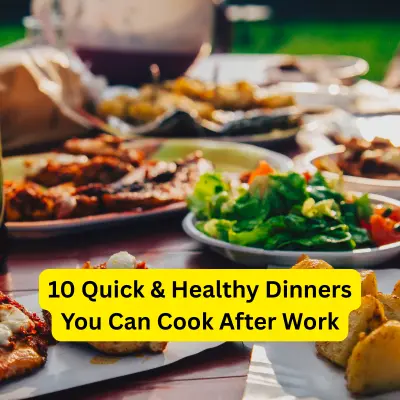 10 Quick & Healthy Dinners You Can Cook After Work - Dietaketocustomplan